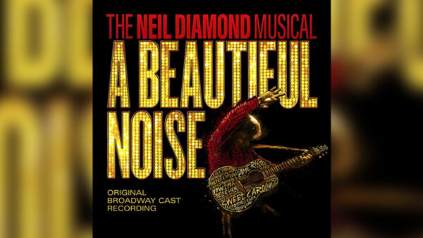 Listen Now: A Beautiful Noise, The Neil Diamond Musical's "Holly Holy ...