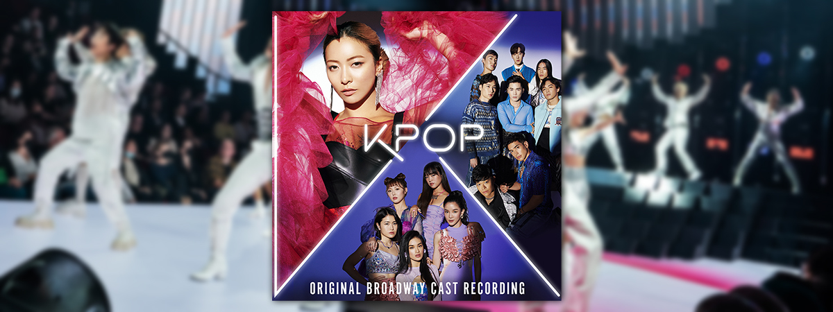 KPOP Original Broadway Cast Recording Available Now | Broadway Direct